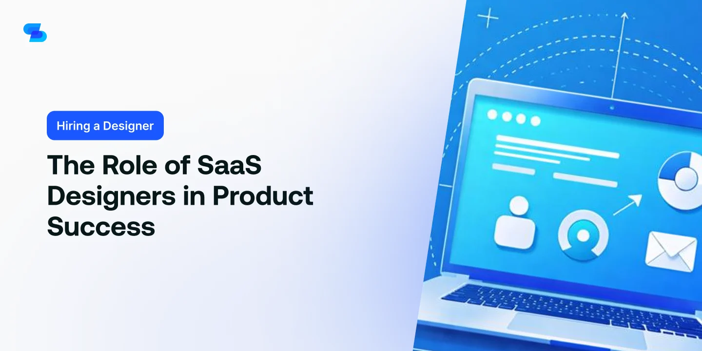 The Role of SaaS Designers in Product Success